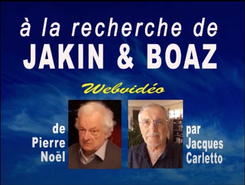 Interview de Pierre Noël pour son livre A la recherche de Jakin & Boaz ...
