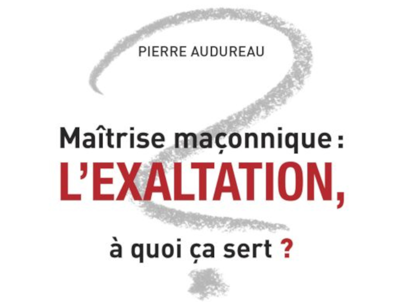 L'exaltation maçonnique, à quoi ça sert ? - Hiram.be